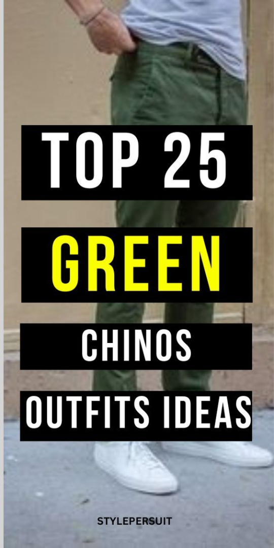 What to Wear with Green Chinos (25+ Green Chino Outfits Ideas ...