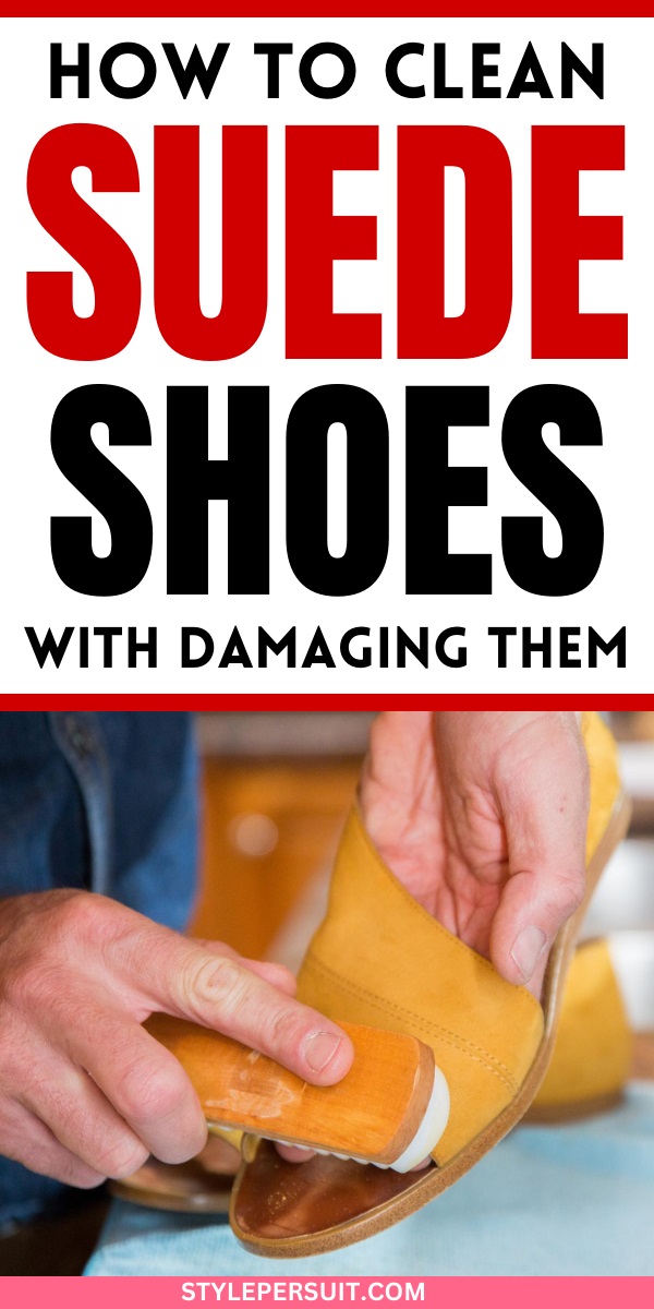 How to Clean Suede Shoes Without Damaging Their Soft Texture - StylePersuit