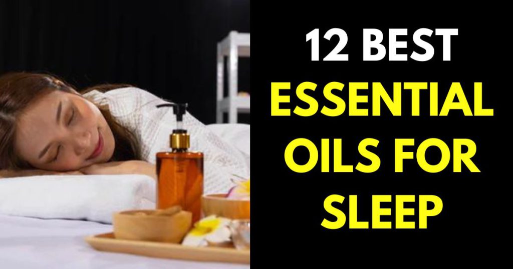 12 Best Essential Oils for Sleep - StylePersuit