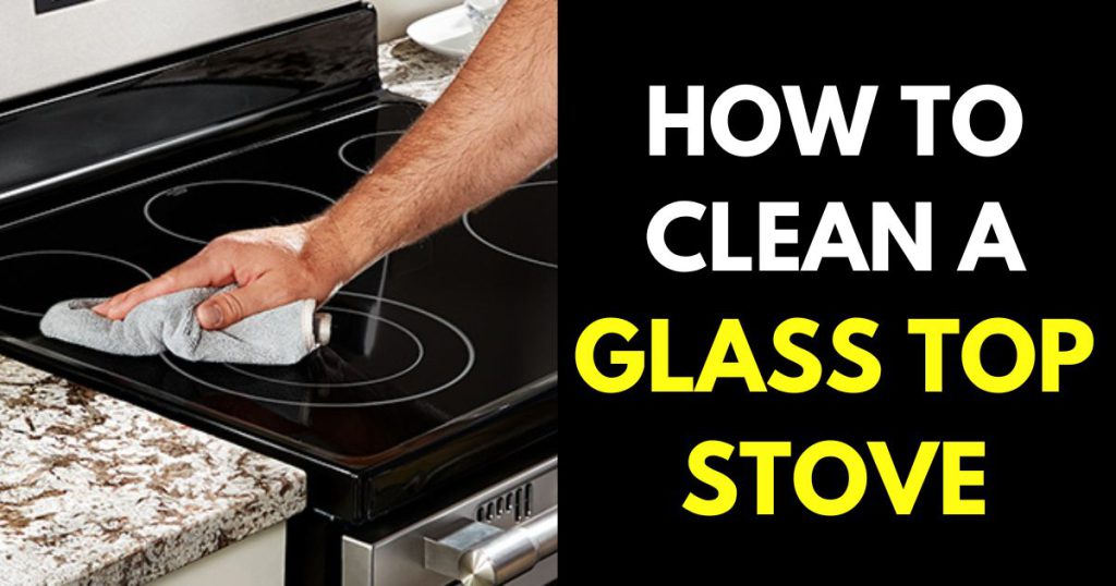 How to Clean a Glass Top Stove - StylePersuit