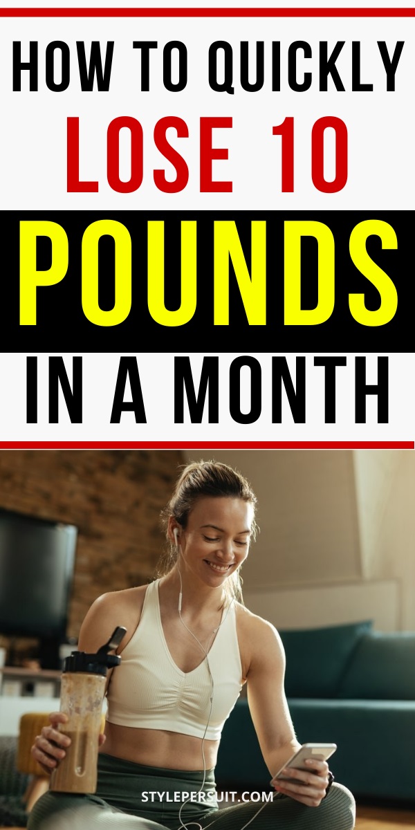 How To Lose 10 Pounds Quickly - StylePersuit