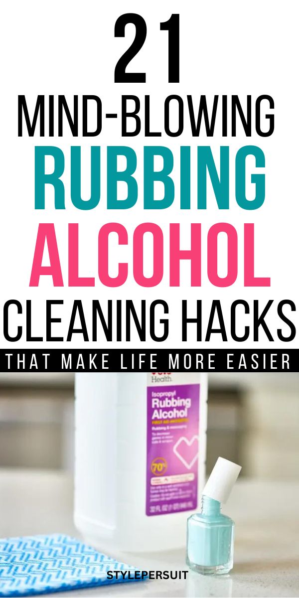 21 Surprising Uses of Rubbing Alcohol for Cleaning - StylePersuit