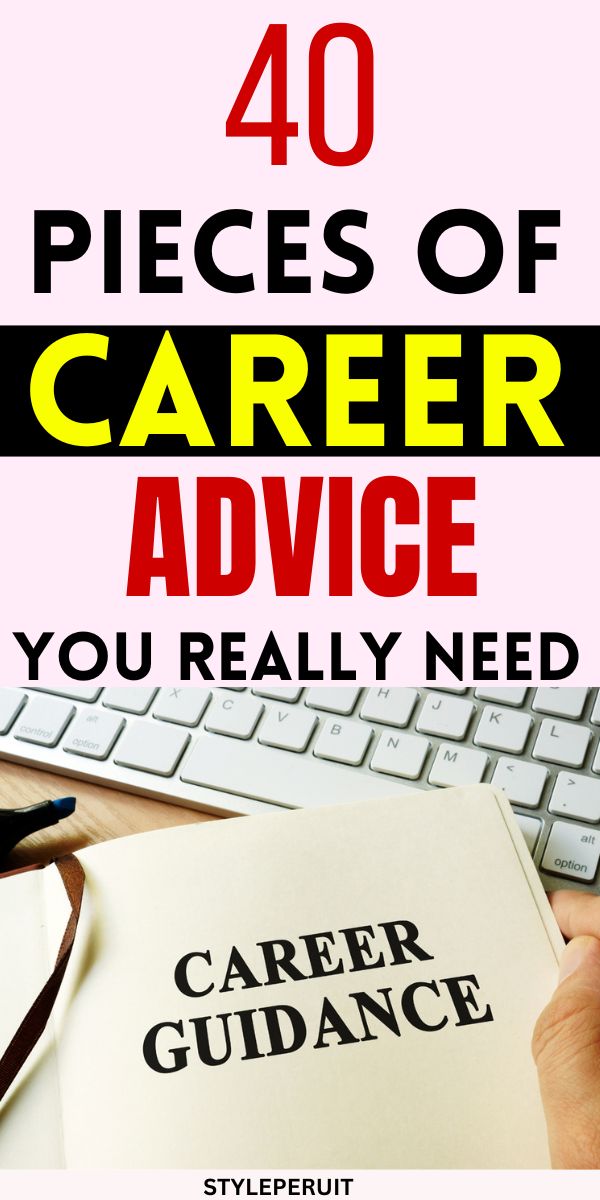 40 Pieces of Career Advice That Will Get You to the Top - StylePersuit