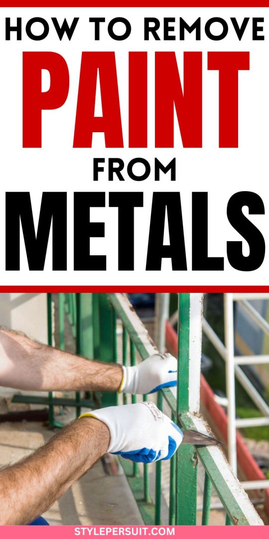 How to Remove Paint From Metal: 7 Best Ways - StylePersuit