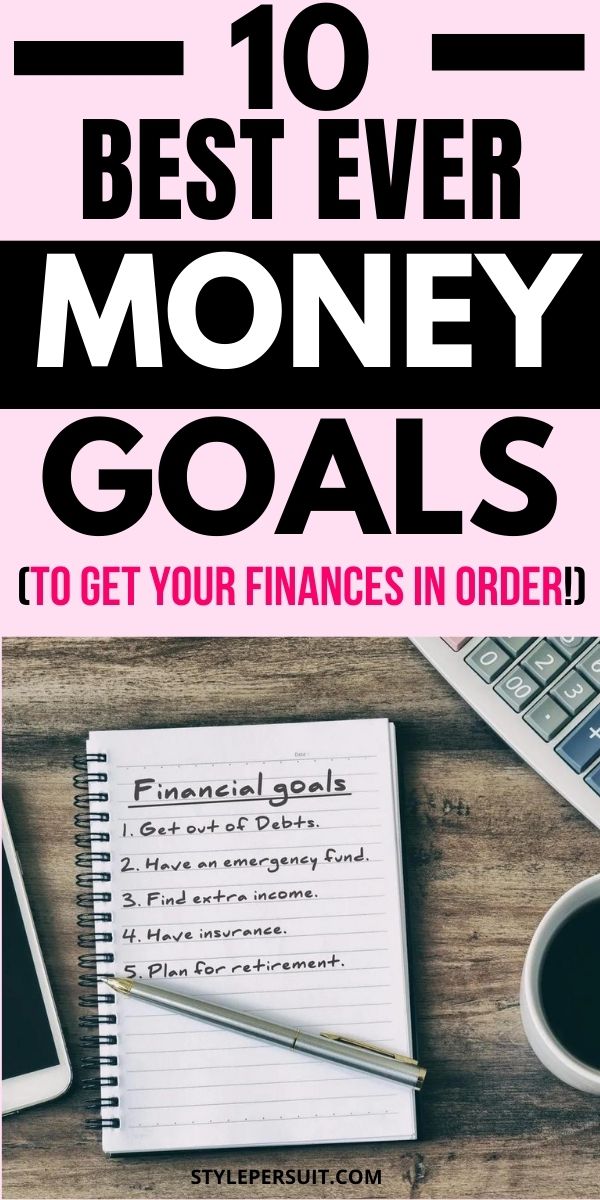 10 Money Goals to Get Your Finances in Order - StylePersuit
