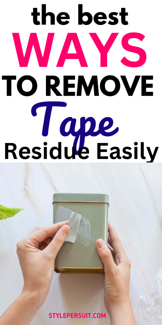 How to Remove Tape Residue With Ease - StylePersuit